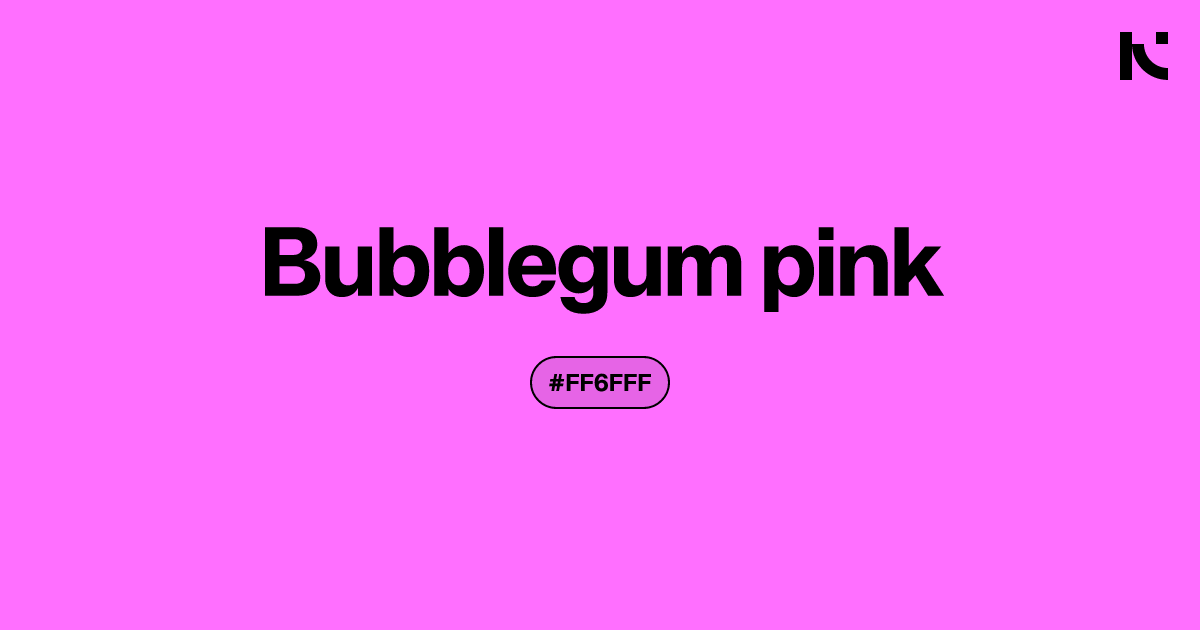 bubblegum pink